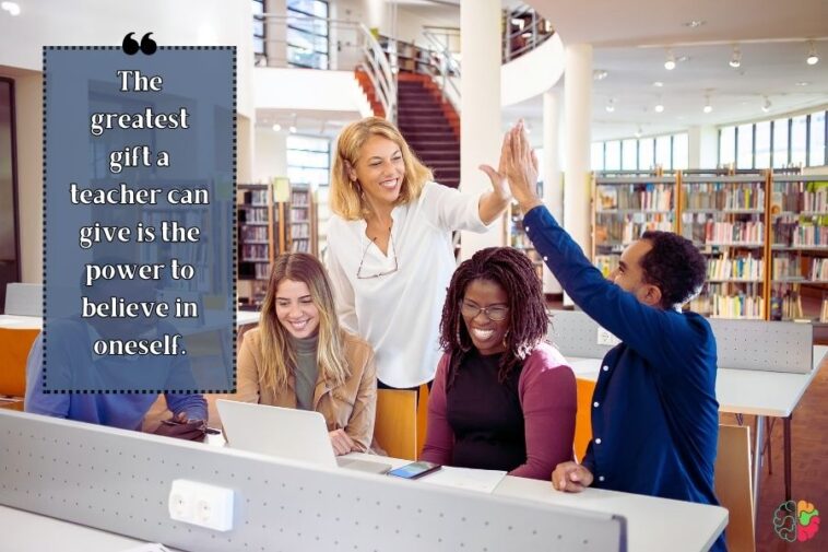 Top 55 Heart-Touching Quotes For Teachers [2024 Update]